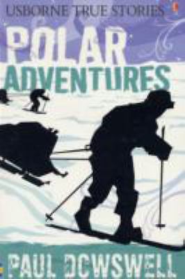 Polar Adventures. Paul Dowswell by Dowswell, Paul 746089759| eBay