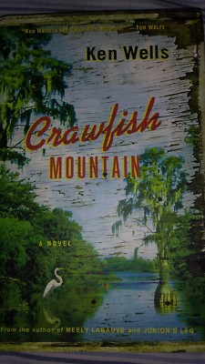Signed Crawfish Mountain by Ken Wells (2007, Hardcover) 1st Edition ...