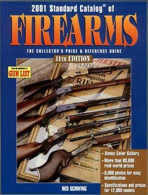 2001 Standard Catalog of Firearms: The Collector's Price and Reference ...