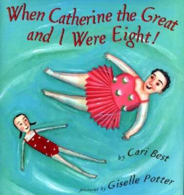 When Catherine the Great and I Were Eight - Hardcover By Best, Cari ...