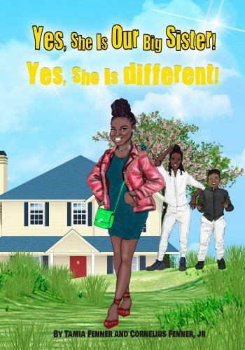 Yes, She Is Our Big Sister! Yes, She Is Different! by Fenner, Tamia ...