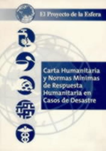 Humanitarian Charter and Minimum Standards in Disaster Response: The ...
