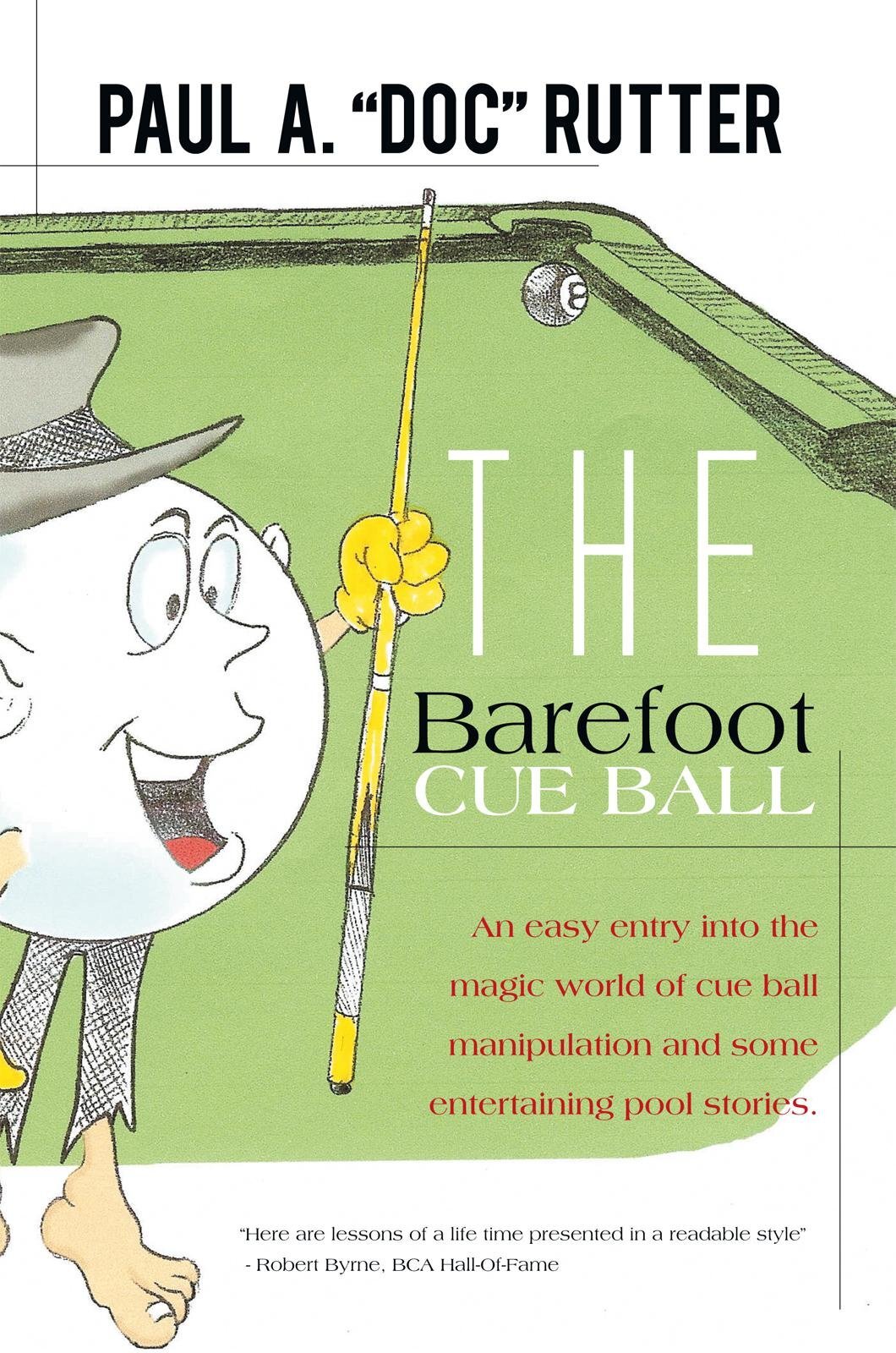 Paul A. "Doc" Rutter The Barefoot Cue Ball (Poche) 9781467039017 | eBay