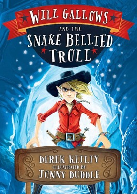 Will Gallows and the Snake-Bellied Troll by Derek Keilty (English ...