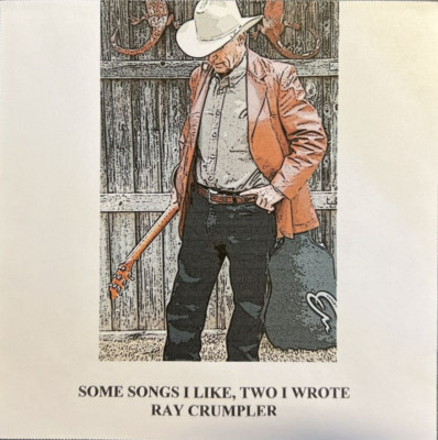 RARE CD, Ray Crumpler - Some Songs I Like, Two I Wrote - Very Good! | eBay