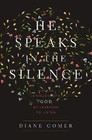 Diane Comer Kristin James Zondervan He Speaks in the Silence (Paperback ...