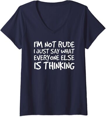 Not Rude Say What Everyone Is Thinking Funny Gift Ladies' V-Neck Tshirt ...
