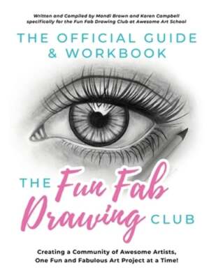 The Official Guide & Workbook for The Fun Fab Drawing Club: Creating a ...