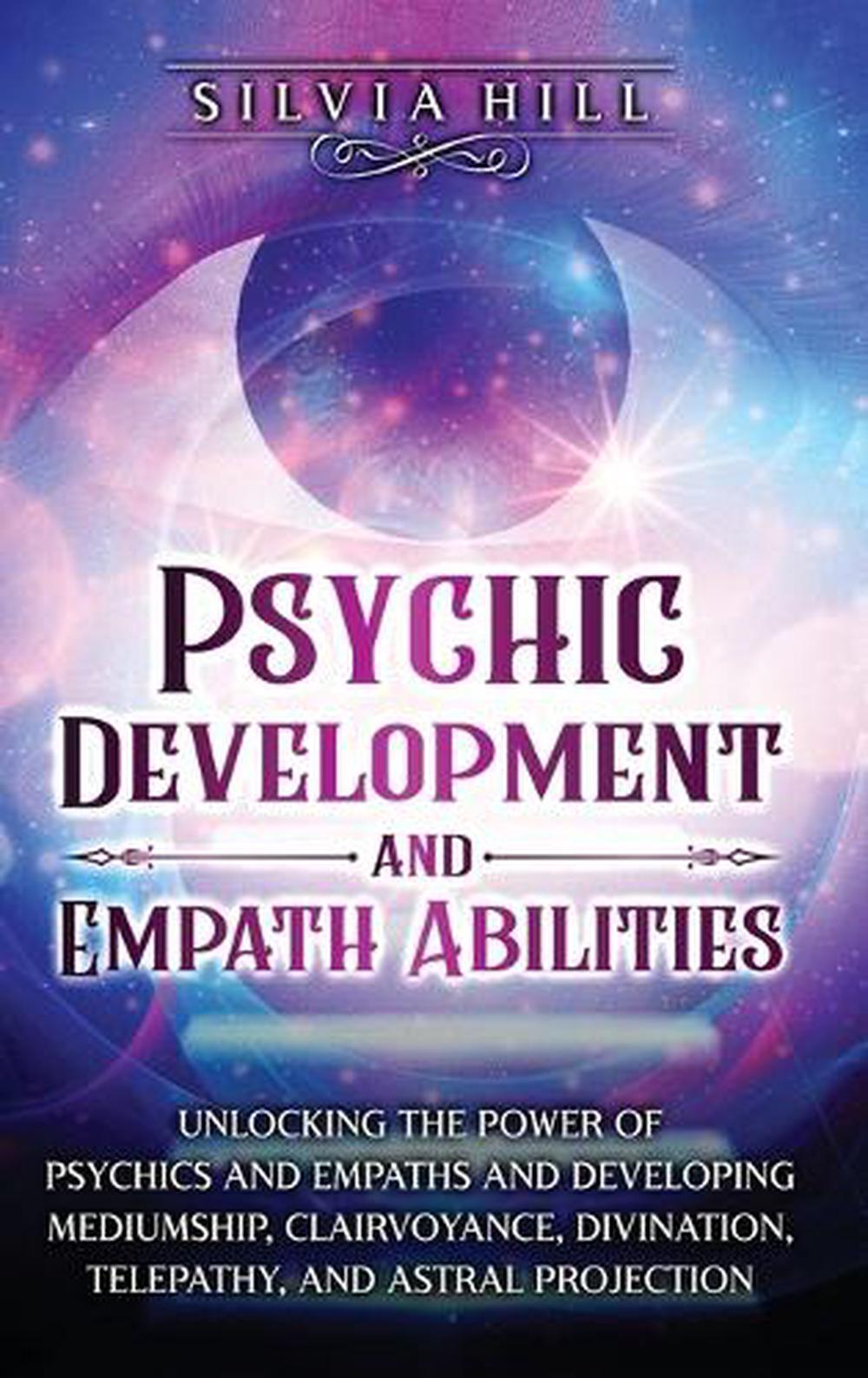 Psychic Development and Empath Abilities: Unlocking the Power of Psychics and Em | eBay