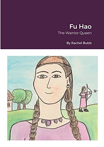 Fu Hao: The Warrior Queen Rachel Bubb New Book 9781300200871 ...