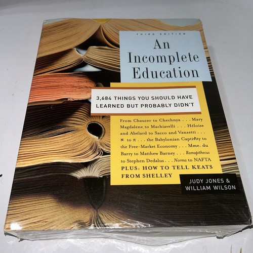 An Incomplete Education, 3,684 Things You Should Have Known But ...