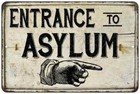Entrance to Asylum Sign Vintage Look Chic Distressed Funny Crazy ...