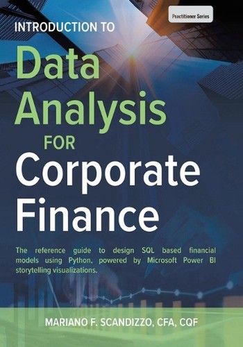 Data Analysis for Corporate Finance: Building financial models using SQL, Python 9781649527219 ...