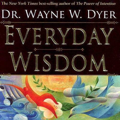 Everyday Wisdom - Paperback By Dyer, Dr Wayne W - ACCEPTABLE | eBay
