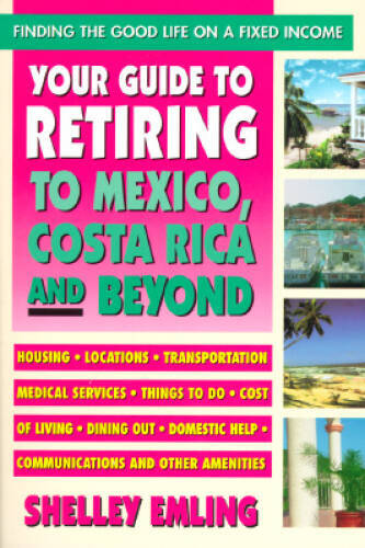 Your Guide to Retiring in Mexico - Paperback By Shelley Emling - GOOD 9780895297198 | eBay