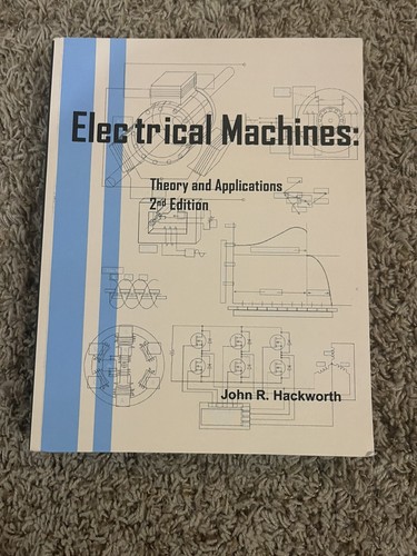 Electrical Machines: Theory and Applications by Hackworth, John R ...