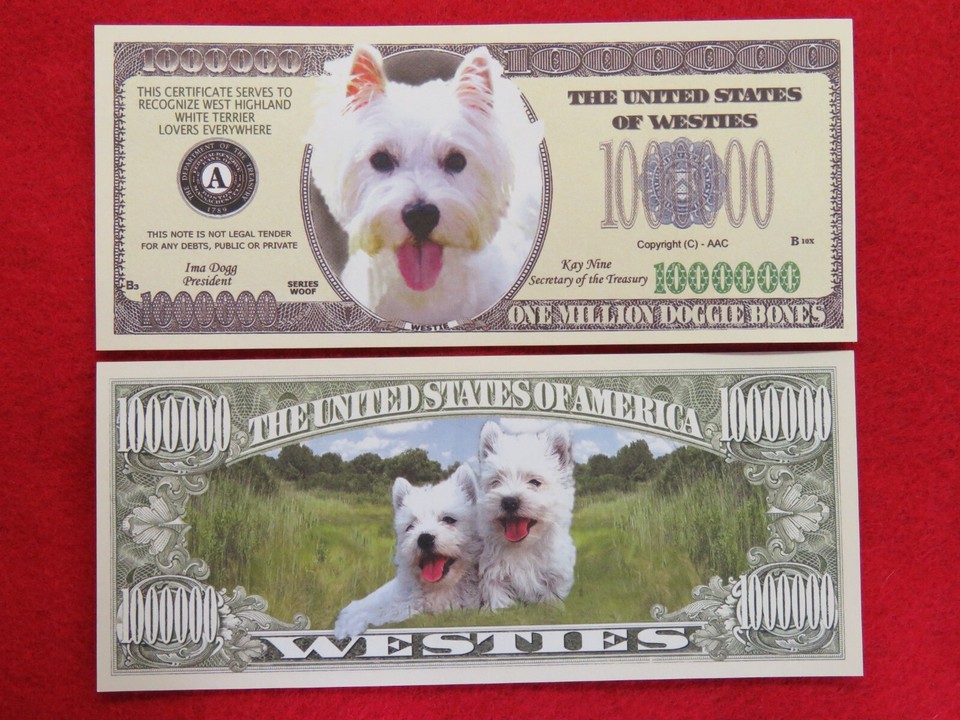 WESTIES Terrier ~ Fun Dog Lovers Collectible ~ $1,000,000 One Million ...