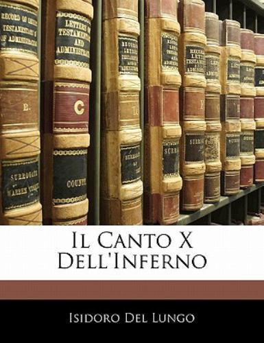 Canto X Dell'Inferno by Isidoro Del Lungo (2010, Trade Paperback) for ...