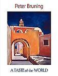 Taste of the World by Peter Bruning (2008, Trade Paperback) for sale ...