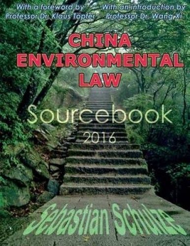 China Environmental Law - Sourcebook 2016: Bilingual Compilation of 34 ...
