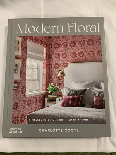 Modern Floral: Timeless Interiors Inspired by Nature by Charlotte Coote ...