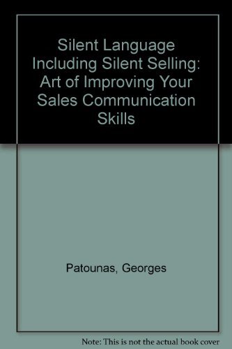 Silent Language Including Silent Selling: Art o... by Patounas, Georges ...