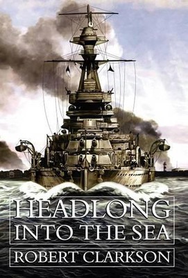 Headlong Into the Sea by Robert Clarkson (English) Hardcover Book ...