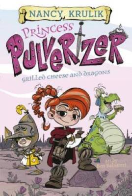 Grilled Cheese and Dragons #1 (Princess Pulverizer) - Hardcover - GOOD ...