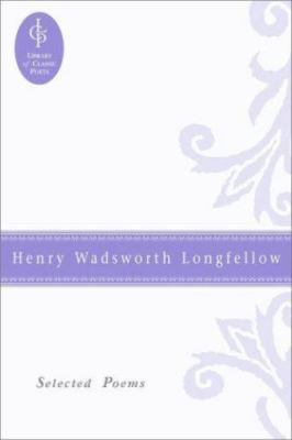Henry Wadsworth Longfellow: Selected Poems by Longfellow, Henry ...