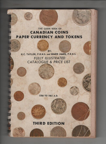 THE GUIDE BOOK OF CANADIAN COINS PAPER CURRENCY AND TOKENS 1700 TO 1961 ...