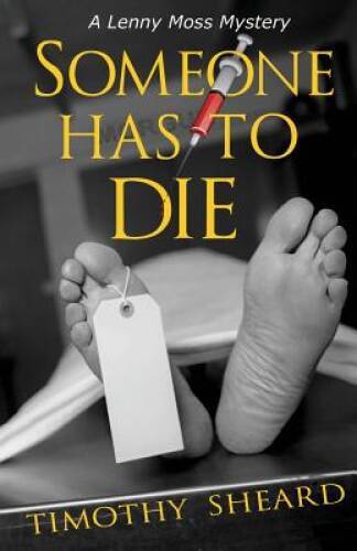 Someone Has To Die: A Lenny Moss Mystery (Lenny Moss Mysteries) (Vo ...