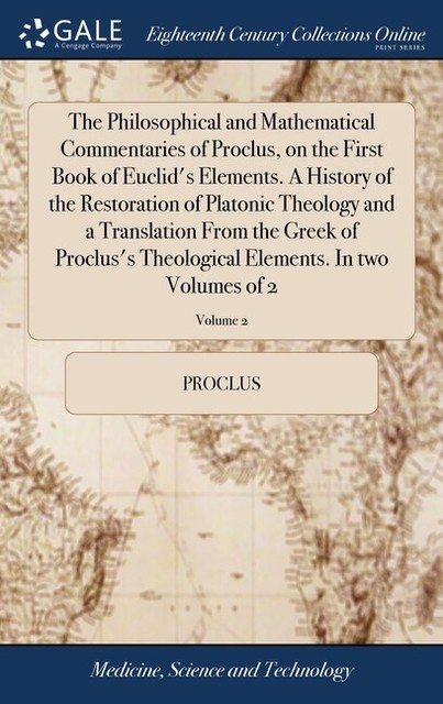 The Philosophical and Mathematical Commentaries of Proclus, on the ...