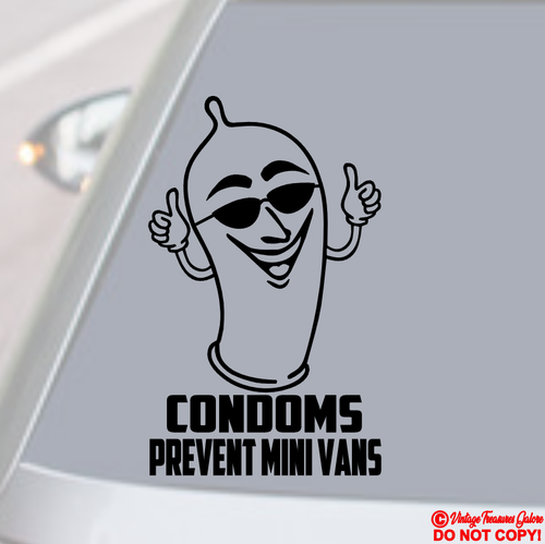 CONDOMS PREVENT MINIVANS Vinyl Decal Sticker Car Window Bumper NO BABY ...