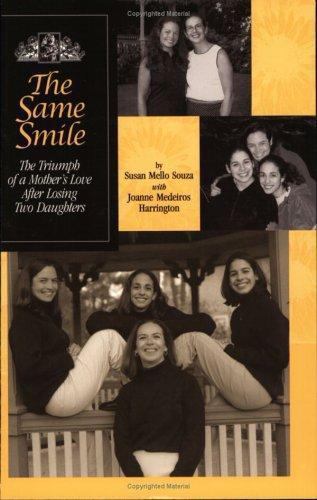 The Same Smile: The Triumph of a Mother's Love After Losing Two ...