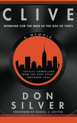 CLIVE: WORKING WITH THE MAN IN THE AGE OF VINYL By Don Silver & Emily Heckman 9780985767303| eBay