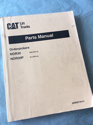 CAT CATERPILLAR NOR30 NOR30P ORDERPICKERS PARTS MANUAL 2LL 2ML Book ...