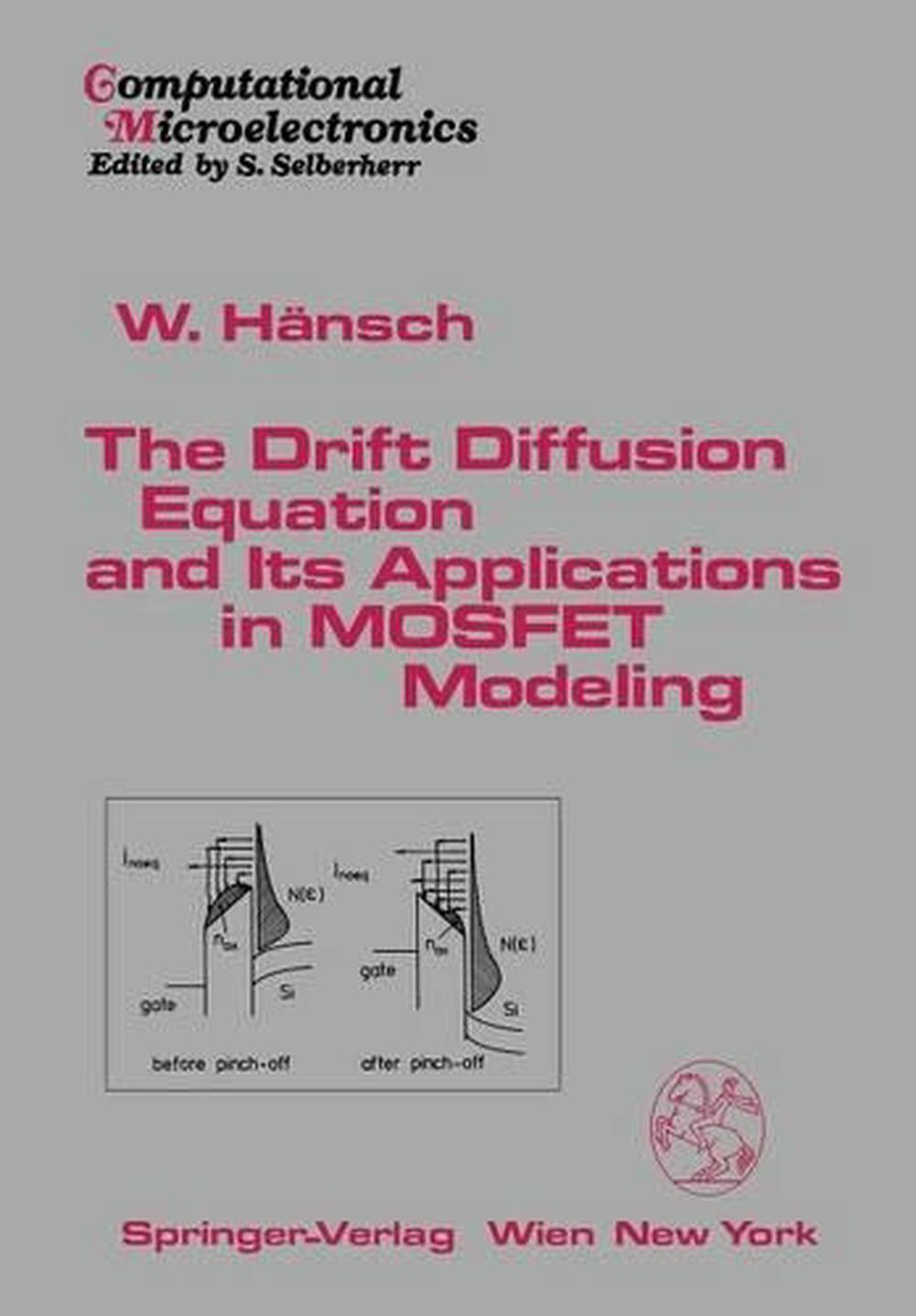 The Drift Diffusion Equation and Its Applications in MOSFET Modeling by ...