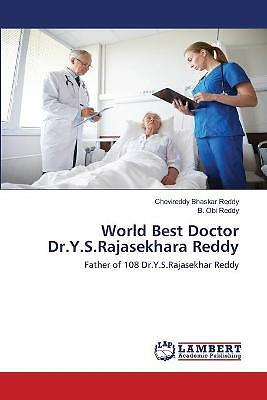 World Best Doctor Dr.Y.S.Rajasekhara Reddy by B Obi Reddy, Chevireddy ...