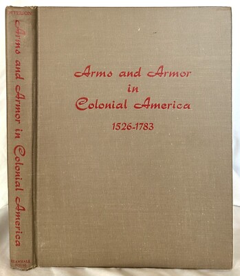 Arms and Armor in Colonial America 1526-1783, by Harold L. Peterson | eBay