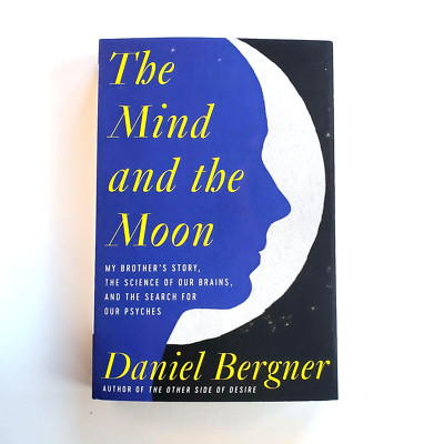 The Mind and The Moon by Daniel Bergner Uncorrected Proof ARC Out 05/ ...