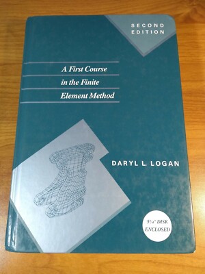 A FIRST COURSE IN THE FINITE ELEMENT METHOD by Daryl L. Logan Hardcover ...