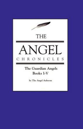 Angel Chronicles Bks. I-V : The Guardian Angels by Angel Auberon Staff ...