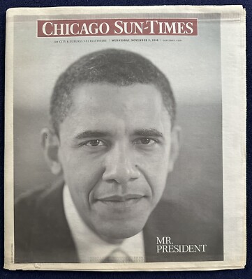 MR. PRESIDENT, Barack Obama Elected, Nov. 5, 2008 Chicago Sun-Times ...