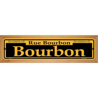 Bourbon Yellow Novelty Wood Mounted Small Metal Street Sign WB-K-1170 ...