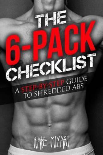 The 6-Pack Checklist: A Step-by-Step Guide to Shredded Abs - VERY GOOD ...