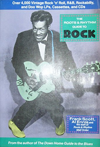THE ROOTS & RHYTHM GUIDE TO ROCK By Frank Scott & Al Ennis **Mint ...