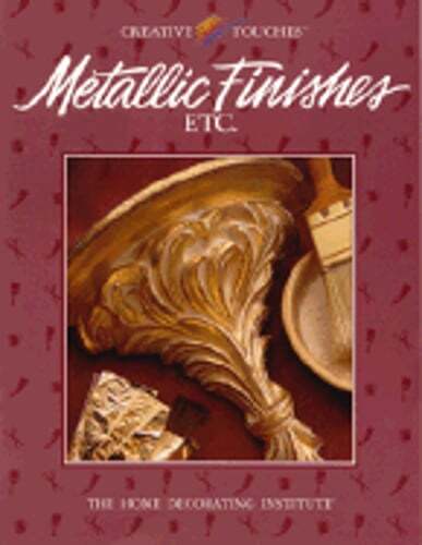Metallic Finishes, Etc by Cy Decosse Inc: Used 9780865738751| eBay