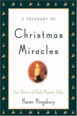 A Treasury of Christmas Miracles: True Stories of God's Presence Today ...