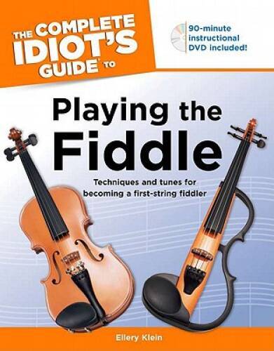 The Complete Idiots Guide to Playing the Fiddle (Idiots Guides ...