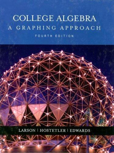 College Algebra: A Graphing Approach Larson, Ron, Hostetler, Robert P ...